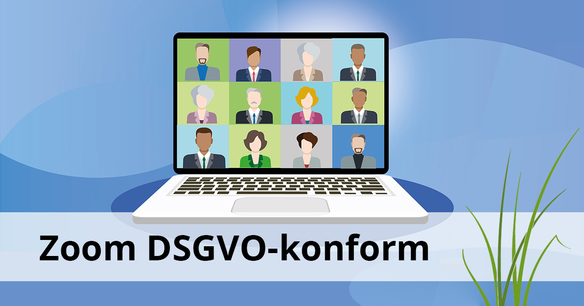 7 Tipps um Zoom DSGVO-konform einzusetzen
